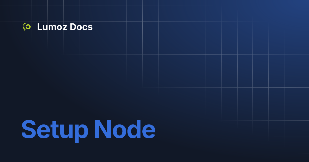 Setup Node | Lumoz Docs