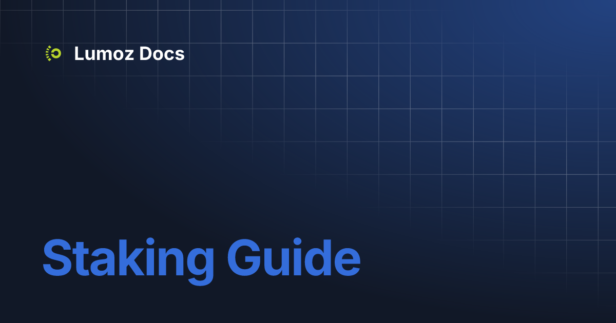 Staking Guide | Lumoz Docs