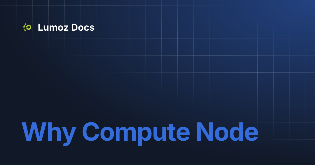 Why Compute Node | Lumoz Docs
