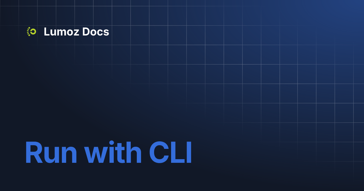 Run with CLI | Lumoz Docs