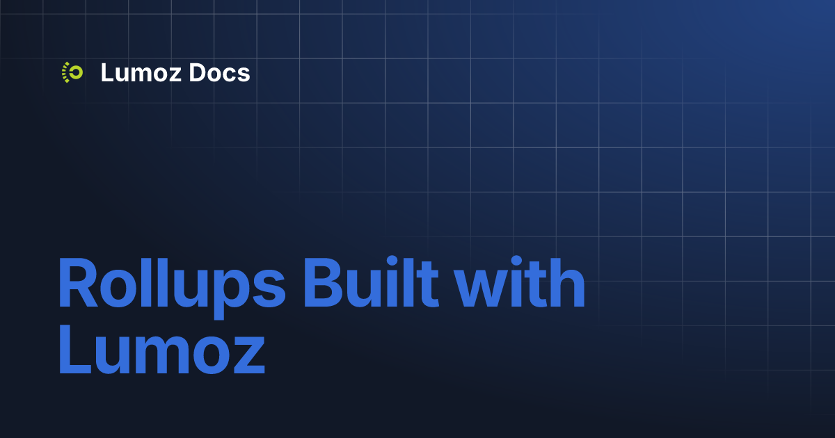 Rollups Built with Lumoz | Lumoz Docs