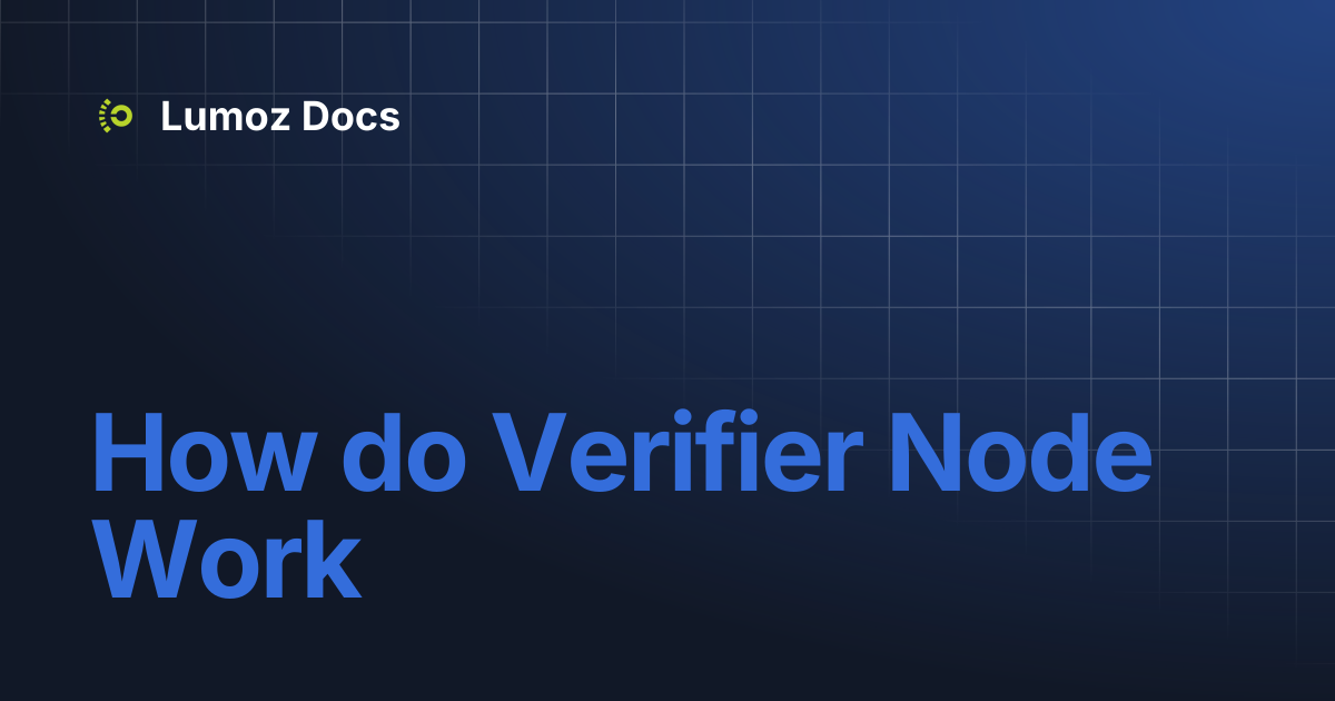 How do Verifier Node Work | Lumoz Docs