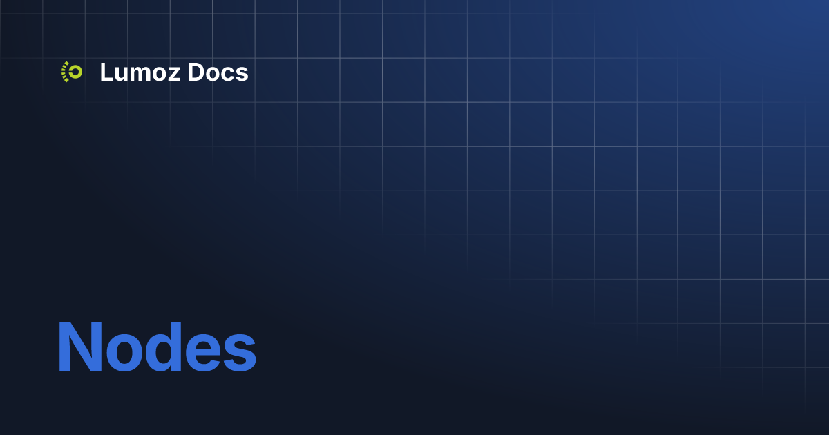 Nodes | Lumoz Docs Nodes | Lumoz Docs